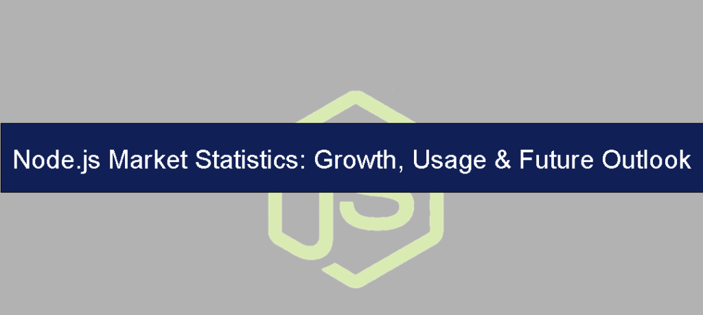 Node.js Statistics 2026: Adoption Rate, Enterprise Usage & Insights